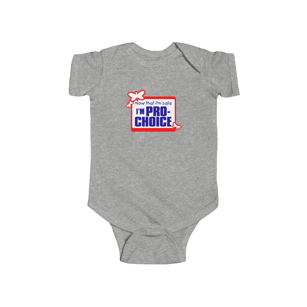 Now That I'm Safe I'm Pro Choice - Baby Onesie – T-Shirt Hell Canada